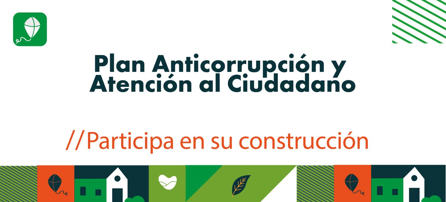 Ayúdanos A Construir El Plan Anticorrupción Y Atención Al Ciudadano