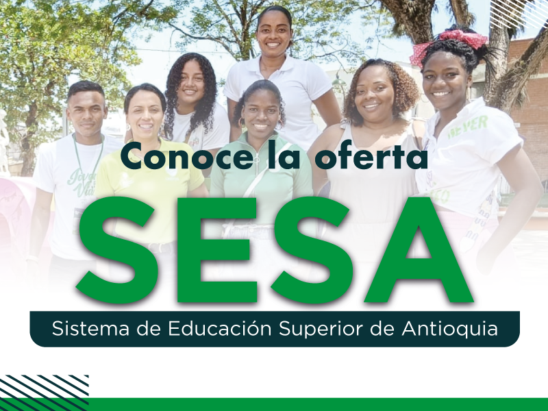 Sistema de Educación Superior de Antioquia- SESA - Corporación Gilberto ...